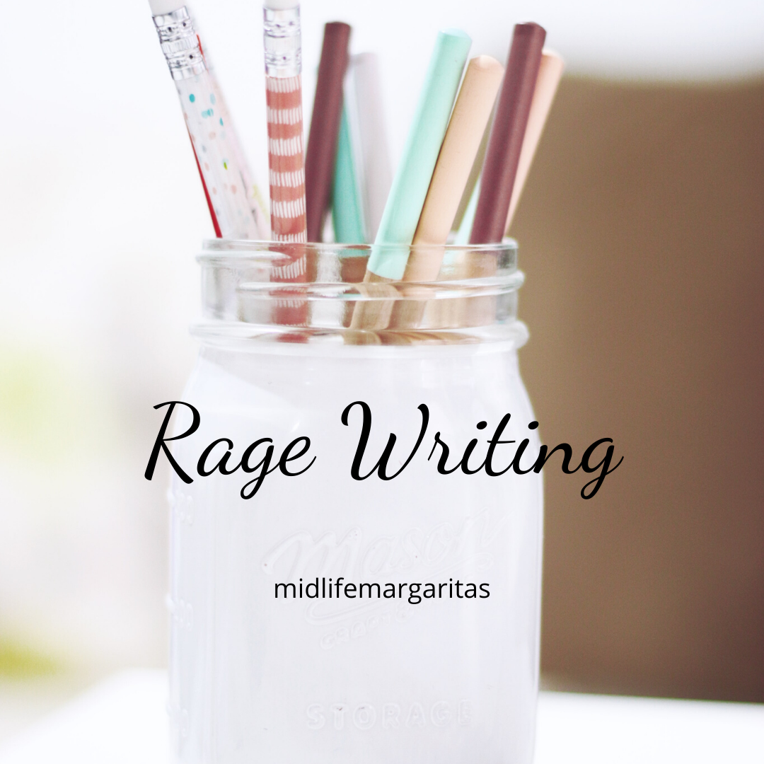 Rage Writing So You Don’t Slap Anyone And Go To Prison.