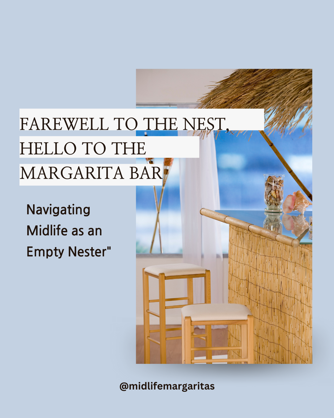 Farewell to the Nest, Hello to the Margarita Bar: Navigating Midlife as ...